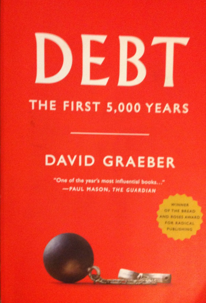 David Graeber’s Debt the First 5,000 years – the emperor has no clothes ...